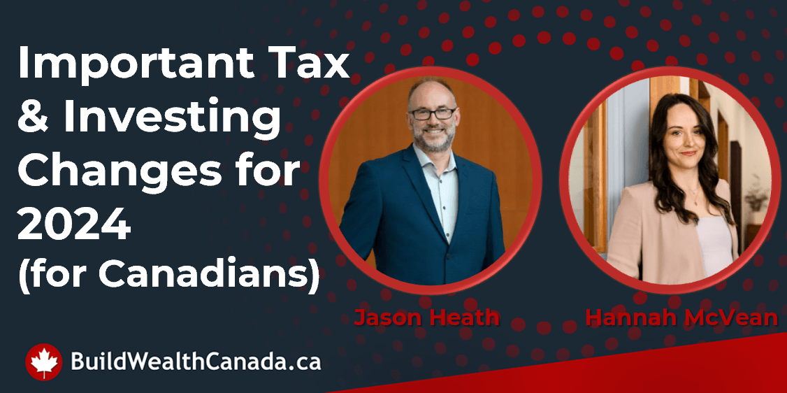 Important Tax & Investing Changes for 2024 (for Canadians) - Build ...