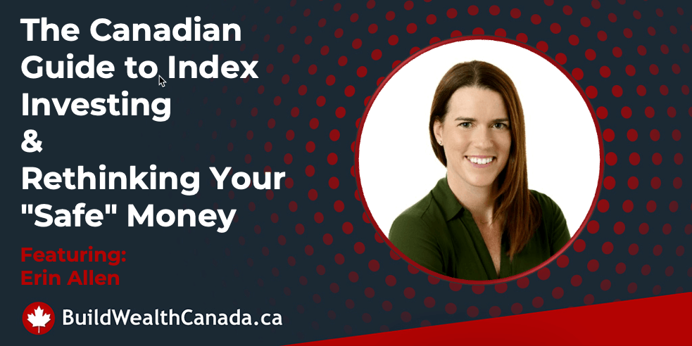 The Canadian Guide to Index Investing & Rethinking Your "Safe" Money ...